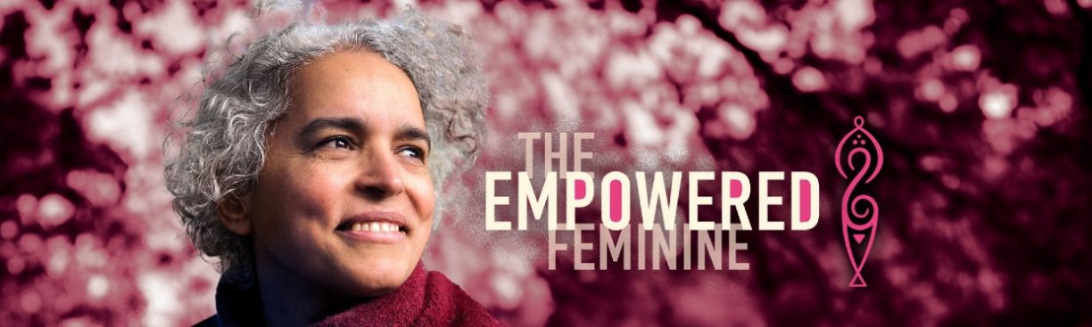 Empowerment Work - The Empowered Feminine