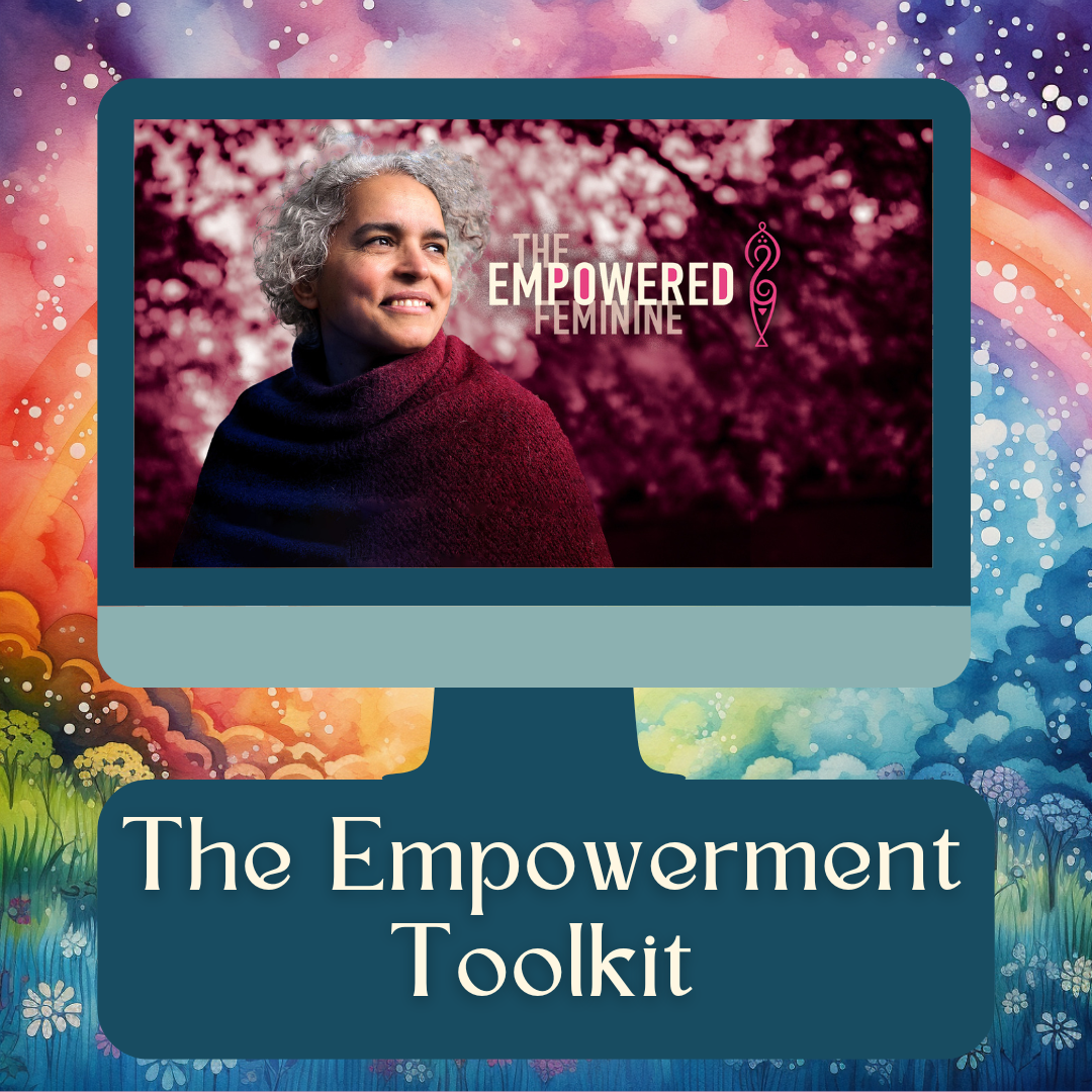 Complete Empowerment Toolkit Course - The Empowered Feminine